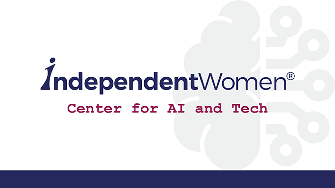 Independent Women Launches Center for AI and Technology to Shape the ...